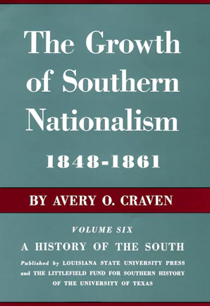 The Growth of Southern Nationalism, 1848–1861