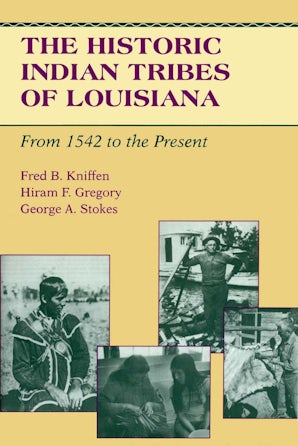 The Historic Indian Tribes of Louisiana