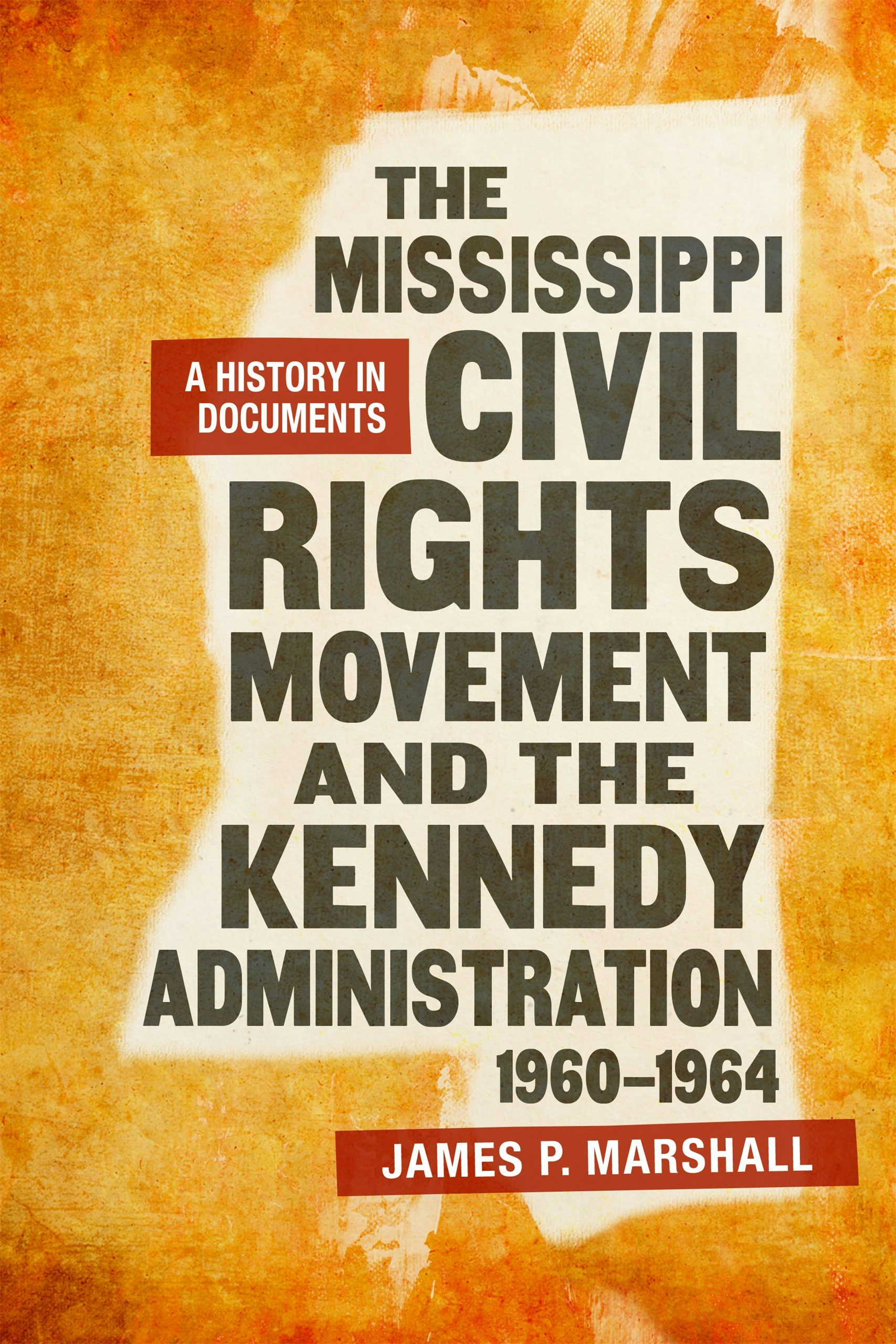 The Mississippi Civil Rights Movement and the Kennedy Administration ...